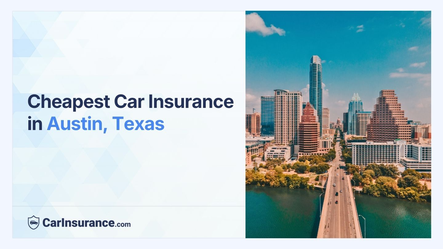 Cheapest car insurance in Austin, TX: 2026 costs by company