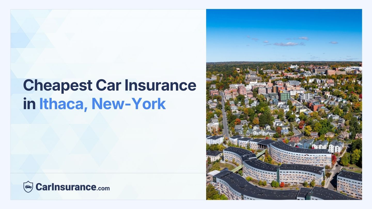 Cheapest car insurance in Ithaca, NY: 2026 costs by company